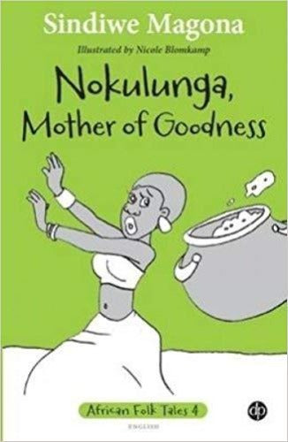 NOKULUNGA, MOTHER OF GOODNESS - FOLK TALES 4 – Ethnikids